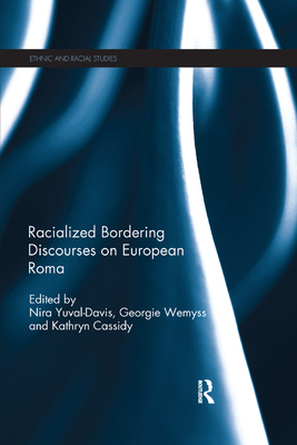 Racialized Bordering Discourses on European Roma (Ethnic and Racial ...