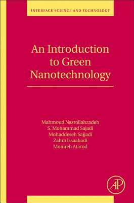 An Introduction to Green Nanotechnology: Volume 28 (Interface Science ...