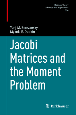 Jacobi Matrices and the Moment Problem (Operator Theory: Advances and ...
