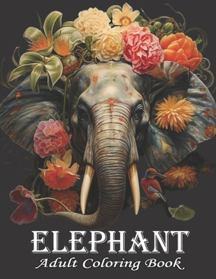 Unleash Your Inner Artist with Elephant Adult Coloring Pages