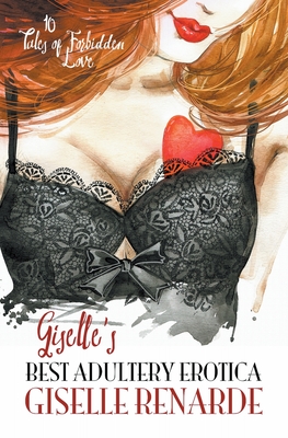 Giselle's Best Adultery Erotica: 10 Tales of Forbidden Love (Paperback ...