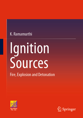 Ignition Sources: Fire, Explosion and Detonation (Hardcover) | McNally ...