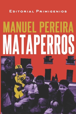 Mataperros (Paperback) | Harvard Book Store