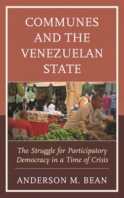 Communes and the Venezuelan State: The Struggle for Participatory ...