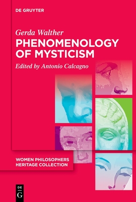 Phenomenology of Mysticism (Women Philosophers Heritage Collection #6 ...