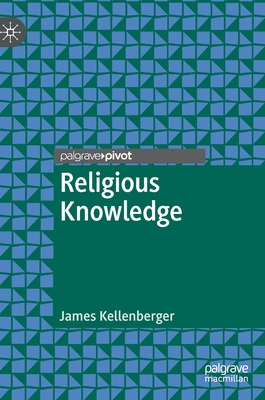Religious Knowledge (Palgrave Frontiers in Philosophy of Religion ...