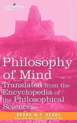 Philosophy of Mind: Translated from the Encyclopedia of the ...