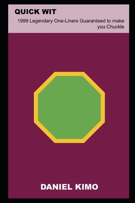 Quick Wit: 1999 Legendary One-Liners Guaranteed to make you Chuckle ...