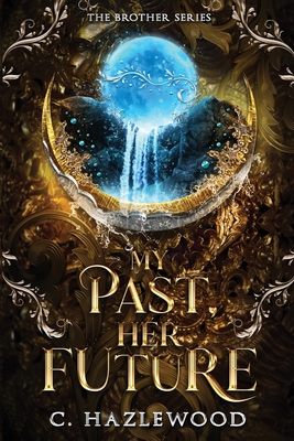 My Past, Her Future: Book Five Of The Brother Series (Paperback ...