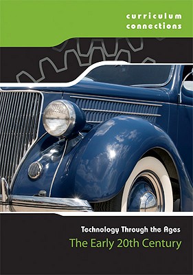 The Early 20th Century (Technology Through the Ages) | mitpressbookstore