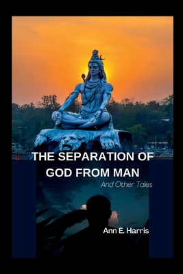 The Separation of God from Man: And Other Tales (Paperback) | The ...