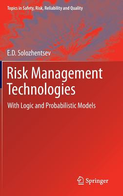 Risk Management Technologies: With Logic and Probabilistic Models ...