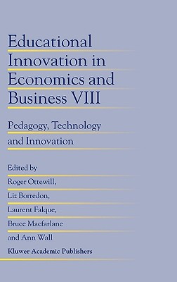 Educational Innovation in Economics and Business: Pedagogy, Technology ...