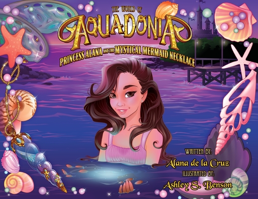 The World of Aquadonia: Princess Alana and the Mystical Mermaid ...