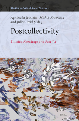 Postcollectivity: Situated Knowledge and Practice (Studies in Critical ...