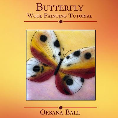 Wool Painting Tutorial "Butterfly" (Paperback) | Joseph-Beth Booksellers