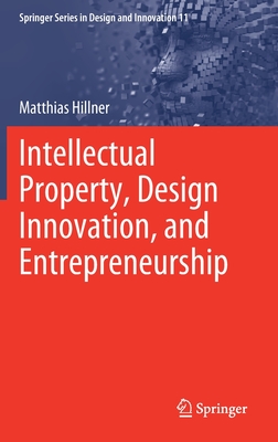 Intellectual Property, Design Innovation, and Entrepreneurship (Springer Design and Innovation ...