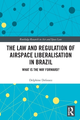The Law and Regulation of Airspace Liberalisation in Brazil: What is ...