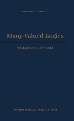 Many-Valued Logics (Oxford Logic Guides #25) | mitpressbookstore