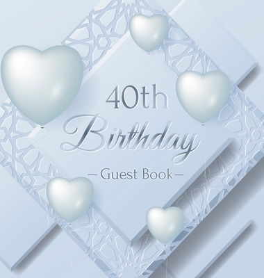 40th Birthday Guest Book: Keepsake Gift for Men and Women Turning 40 ...