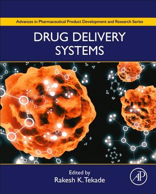 Drug Delivery Systems (Advances in Pharmaceutical Product Development ...