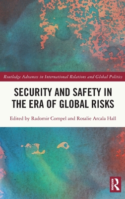 Security and Safety in the Era of Global Risks (Routledge Advances in ...