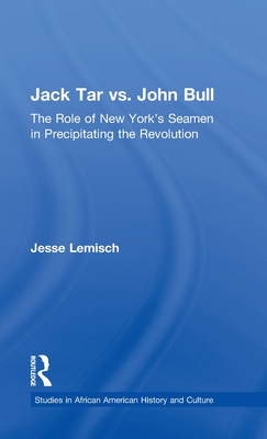 Jack Tar vs. John Bull: The Role of New York's Seamen in Precipitating ...