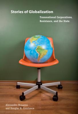 Stories of Globalization: Transnational Corporations, Resistance, and the State (Rural Studies ...