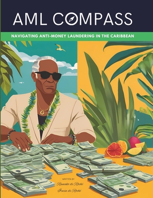 AML Compass: Navigating Anti-Money Laundering in the Caribbean ...