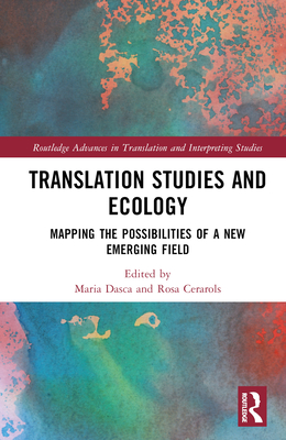 Translation Studies and Ecology: Mapping the Possibilities of a New ...