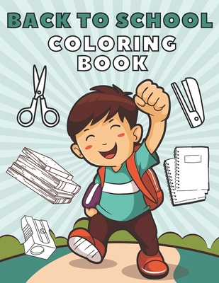 Back To School! Coloring Book: Activity Books For Preschool Boys And ...