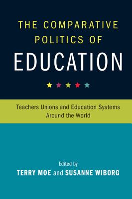 The Comparative Politics of Education (Cambridge Studies in the ...