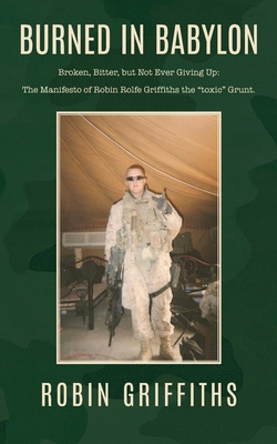 Burned in Babylon: Broken, Bitter, but Not Ever Giving Up: The ...