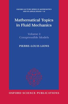 Mathematical Topics in Fluid Mechanics (Oxford Lecture Mathematics and ...