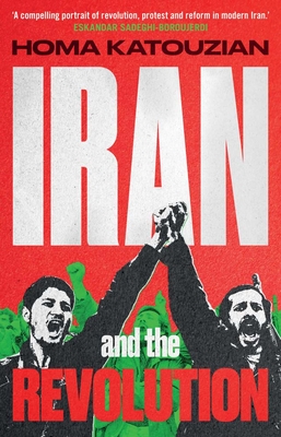 Iran and the Revolution: A History | Wellesley Books