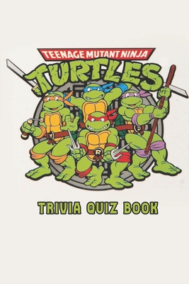 Ninja Turtle Trivia Questions Teenage Mutant Ninja Turtles "NATIONAL