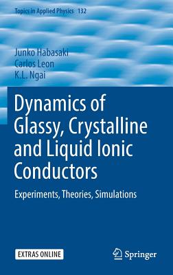 Dynamics of Glassy, Crystalline and Liquid Ionic Conductors: Experiments, Theories, Simulations ...