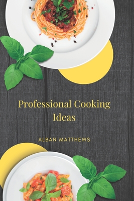 Professional Cooking Ideas (Paperback) | Print: A Bookstore