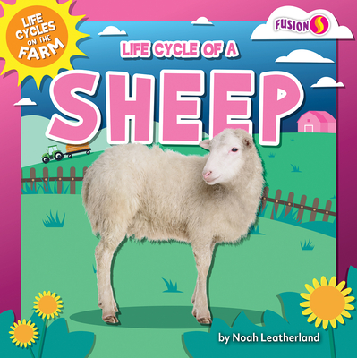Life Cycle of a Sheep (Life Cycles on the Farm) | mitpressbookstore