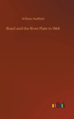 Brazil and the River Plate in 1868 (Hardcover) | Children's Book World