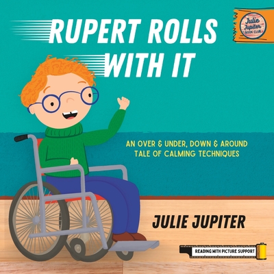Rupert Rolls With It: An Over & Under, Down & Around Tale of Calming ...