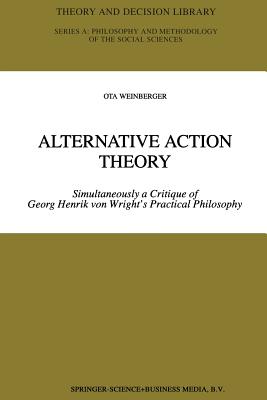 Alternative Action Theory: Simultaneously a Critique of Georg Henrik ...