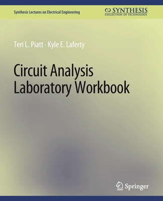 Circuit Analysis Laboratory Workbook (Synthesis Lectures on Electrical Engineering ...