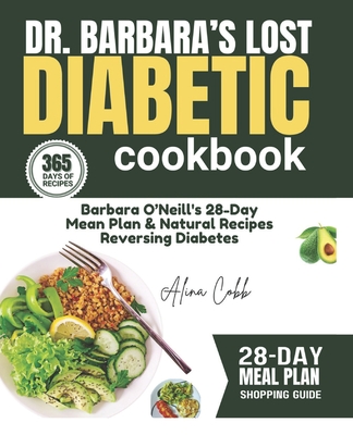 Dr Barbara Lost Diabetic Cookbook: Barbara O'Neil's 28-Day Mean Plan ...