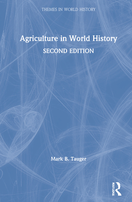 Agriculture in World History (Themes in World History) | mitpressbookstore