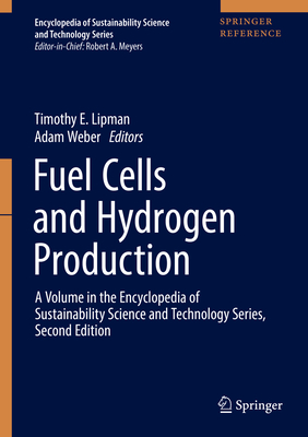 Fuel Cells and Hydrogen Production: A Volume in the Encyclopedia of Sustainability Science and ...
