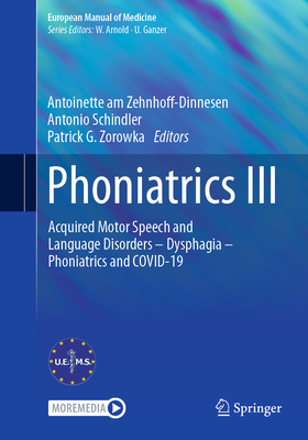Phoniatrics III: Acquired Motor Speech and Language Disorders - Dysphagia - Phoniatrics and ...
