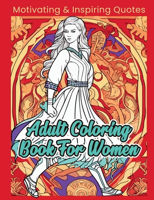 Adult Coloring Book For Women: Motivating & Inspiring Quotes (Paperback ...