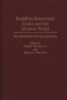 Buddhist Behavioral Codes and the Modern World: An International ...