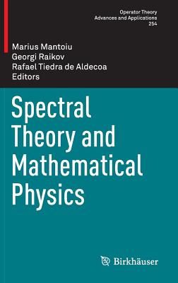 Spectral Theory and Mathematical Physics (Operator Theory: Advances and ...